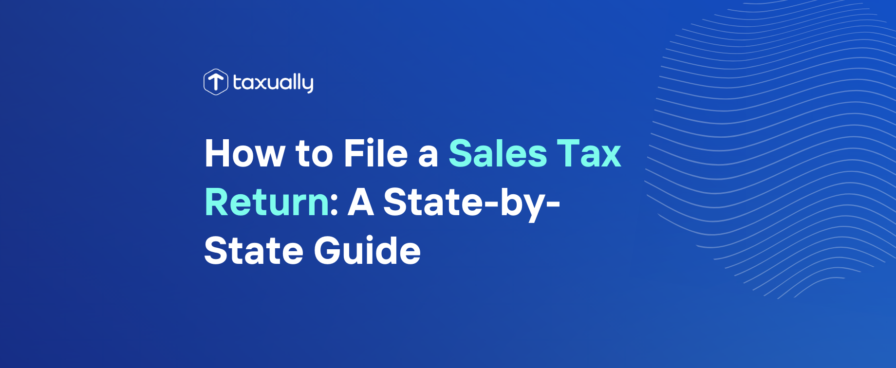 Taxually - How to File a Sales Tax Return – State-by-State